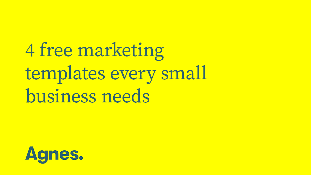 4 Free Marketing Templates Every Small Business Needs | Agnes Marketing